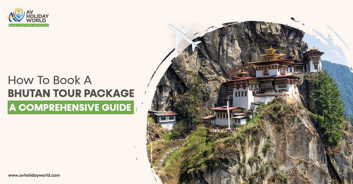 How to Book Bhutan Tour Package | AV Holiday World